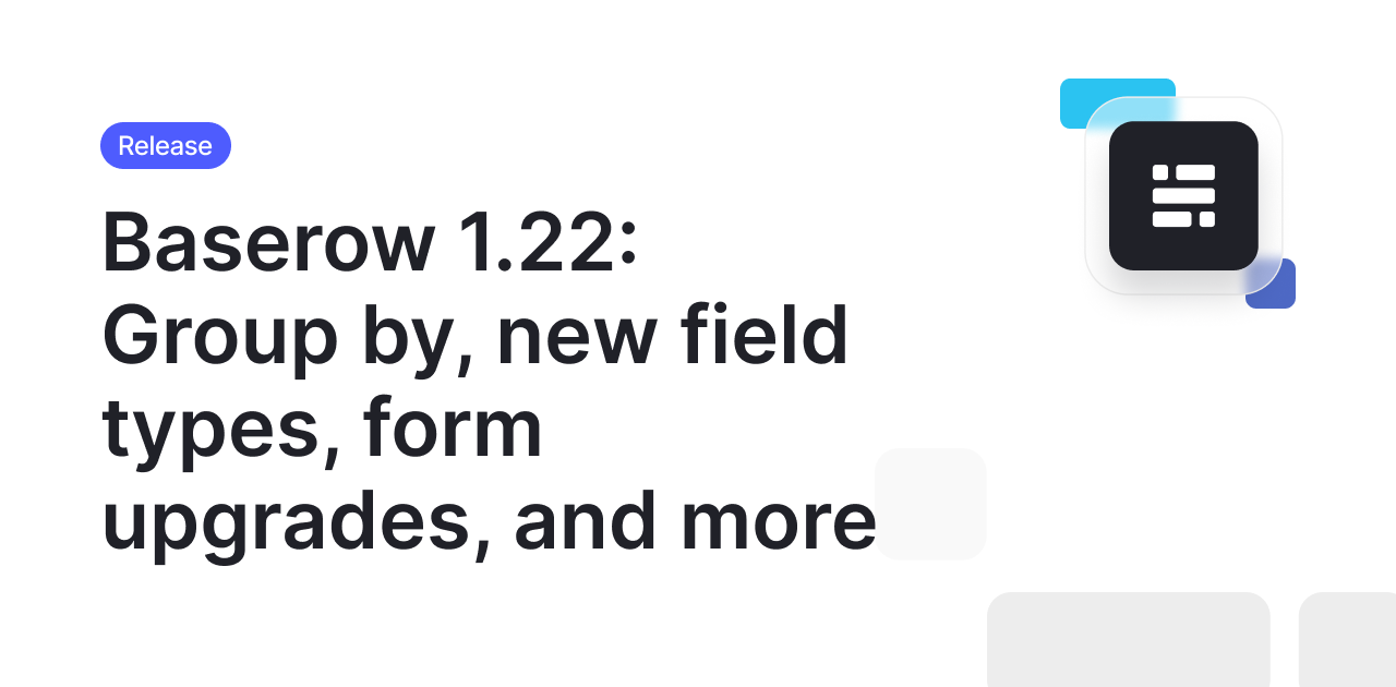 Baserow 122 Group By New Field Types Form Upgrades And Tons More